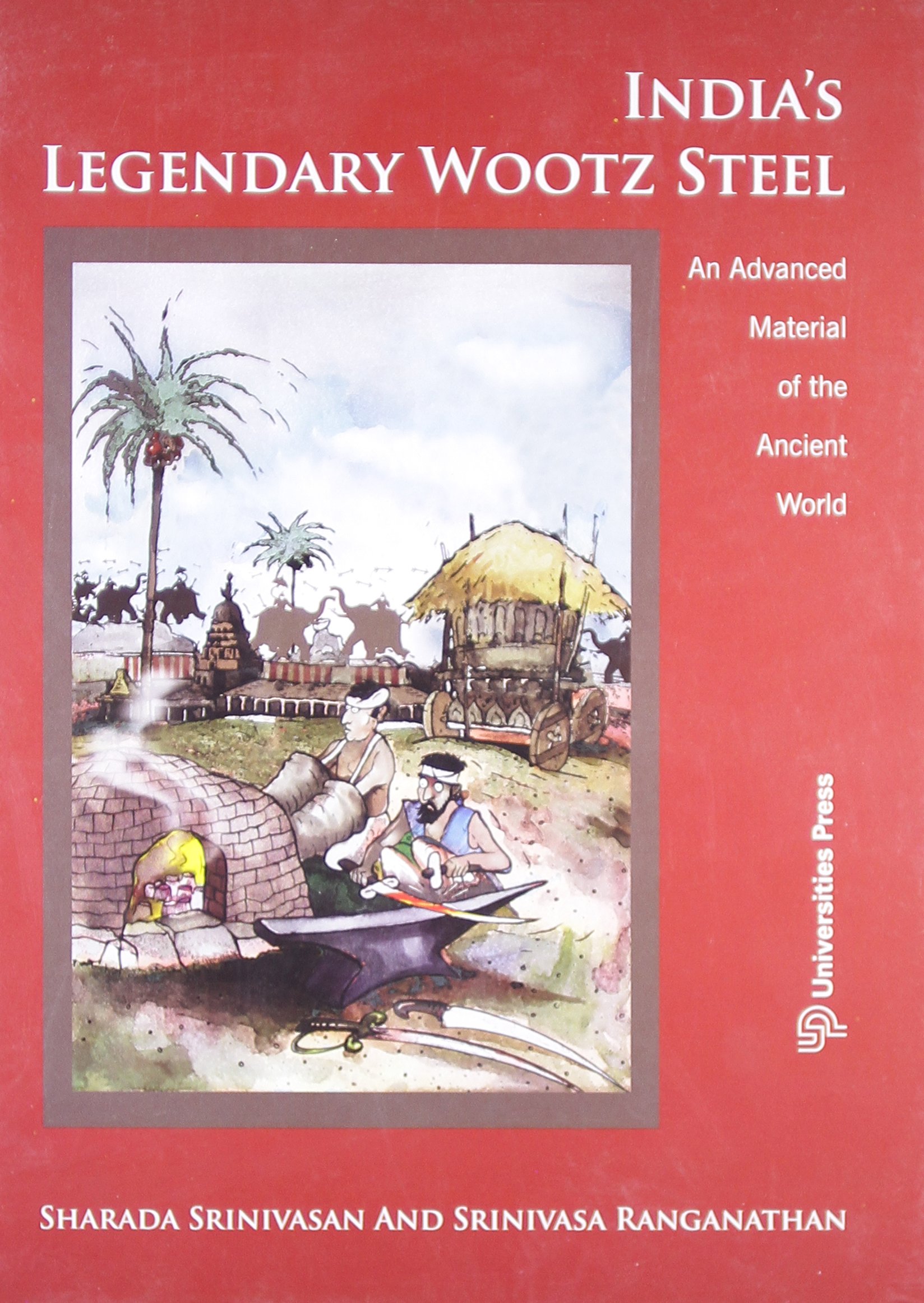 Indiaâs legendary wootz steelâAn advanced material of the ancient world ...