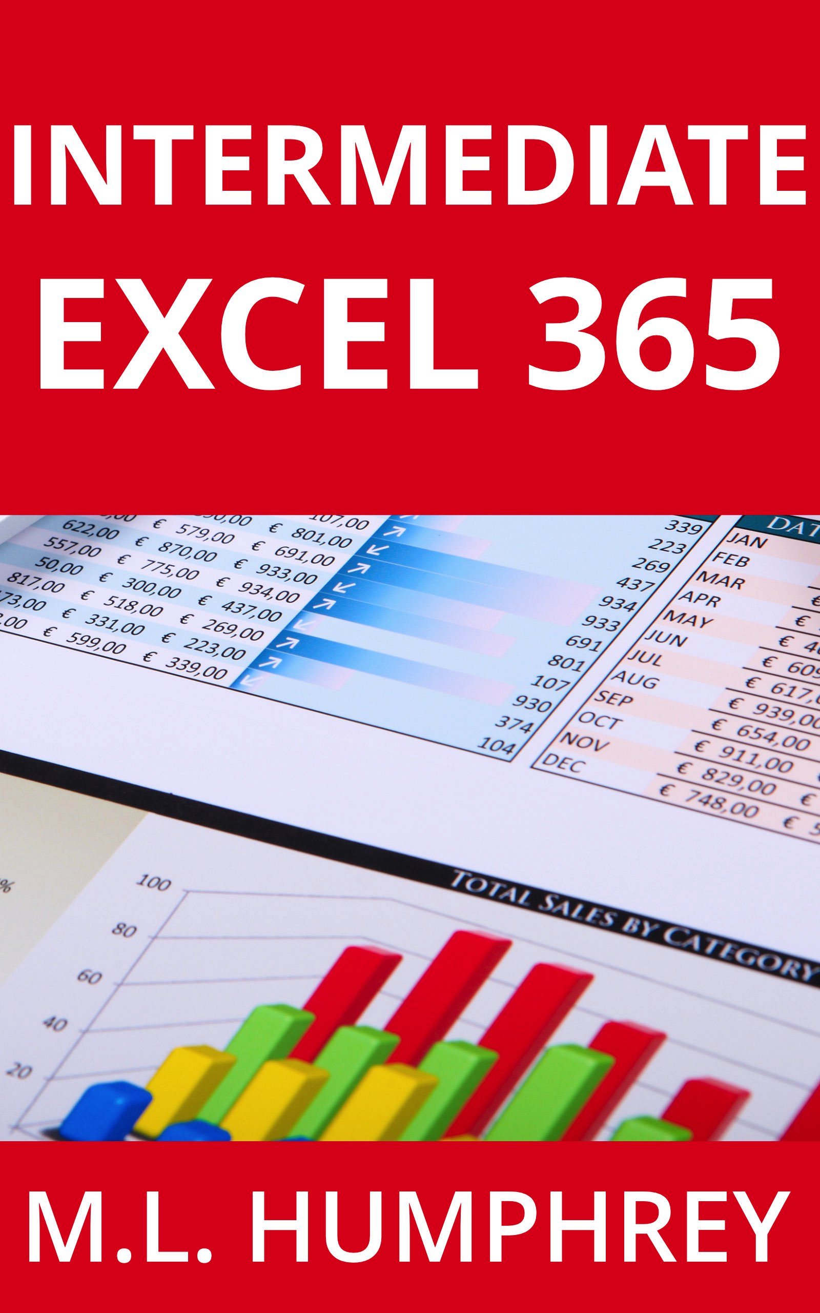 Intermediate Excel 365 By M L Humphrey Goodreads
