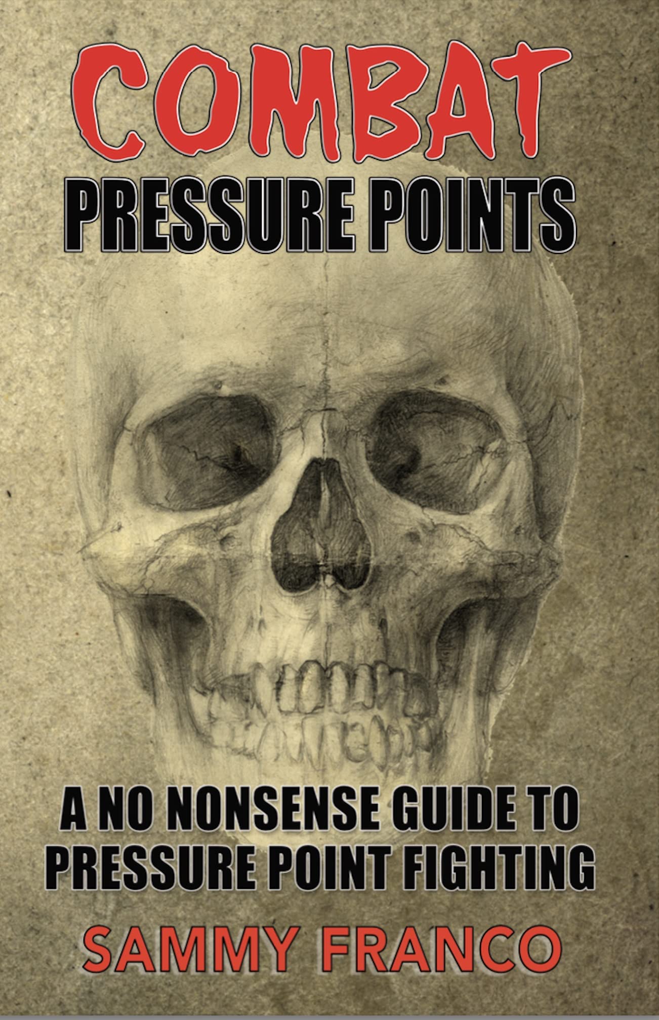 Combat Pressure Points: A No Nonsense Guide To Pressure Point Fighting ...