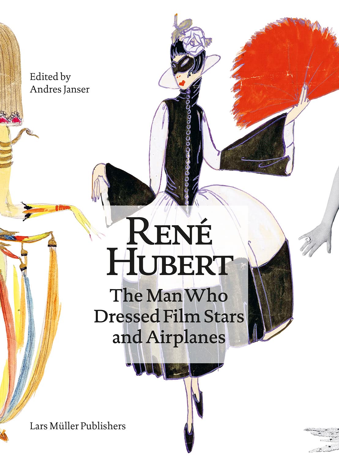 René Hubert: The Man Who Dressed Filmstars and Airplanes by Andres Janser | Goodreads