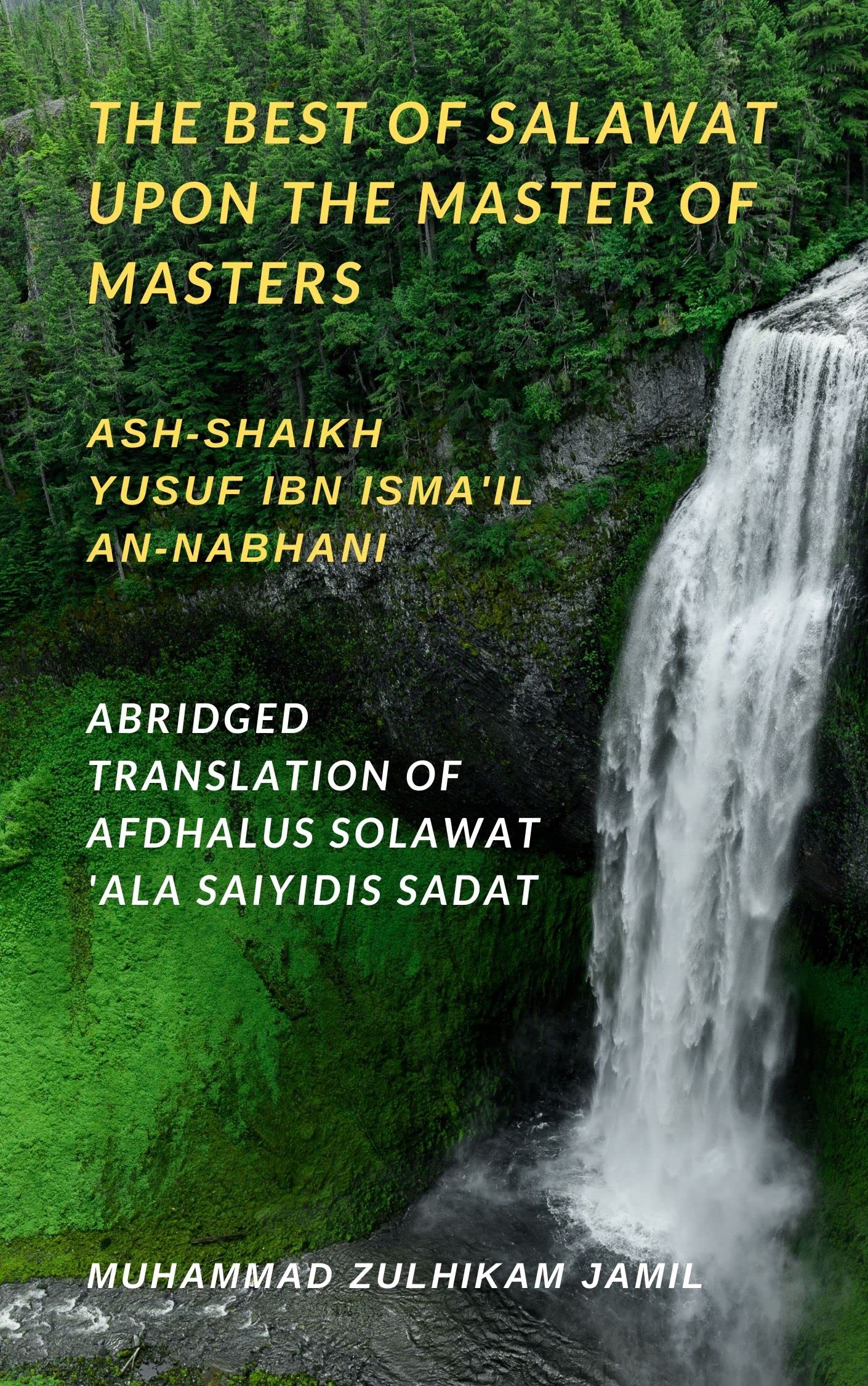 The Best of Salawat upon the Master of Masters: Abridged Translation of ...