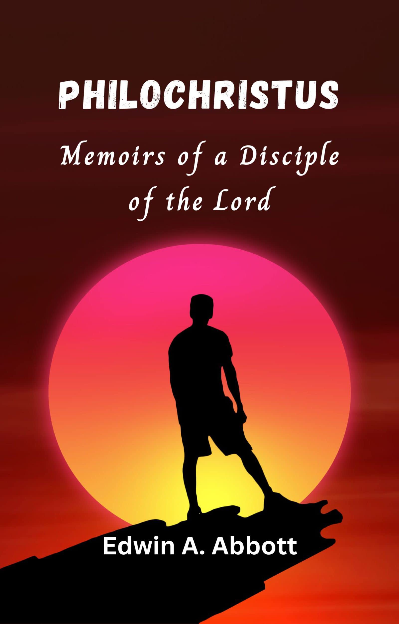 PHILOCHRISTUS by Edwin A. Abbott | Goodreads