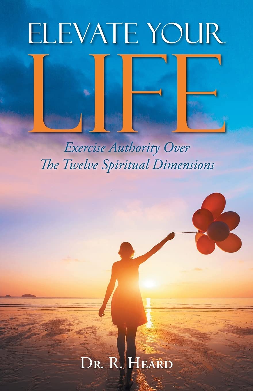 Elevate Your Life: Exercise Authority Over The Twelve Spiritual ...