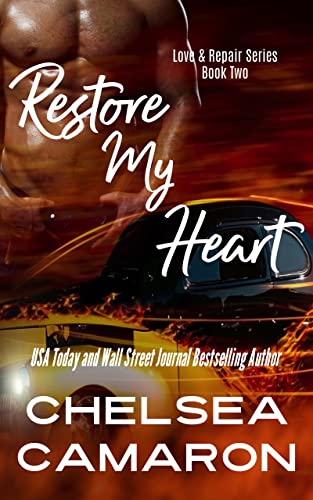Restore My Heart (Love & Repair, #1) by Chelsea Camaron | Goodreads
