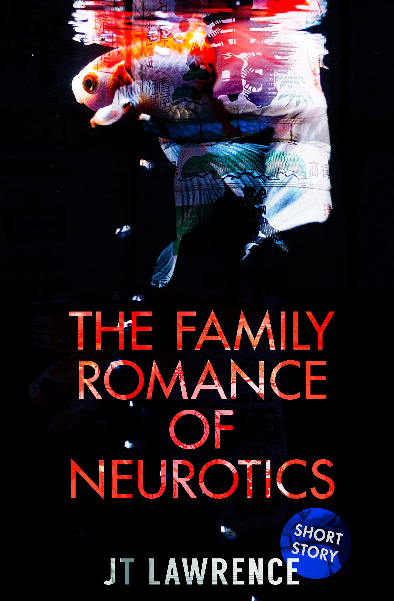 The Family Romance of Neurotics by J.T. Lawrence | Goodreads