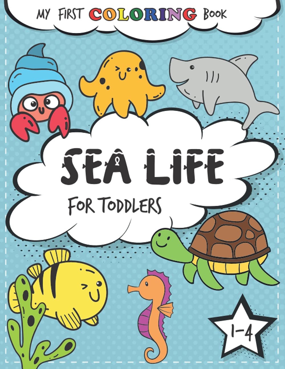My First Coloring Book Sea Life For Toddlers: 40 Coloring Pages with ...