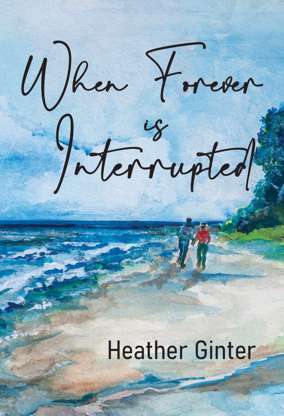 When Forever is Interrupted by Heather Ginter | Goodreads