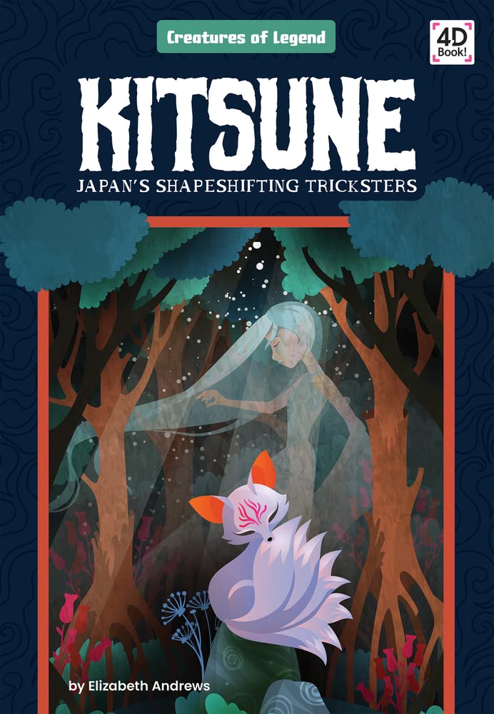 Kitsune: Japan's Shapeshifting Tricksters by Elizabeth Andrews | Goodreads