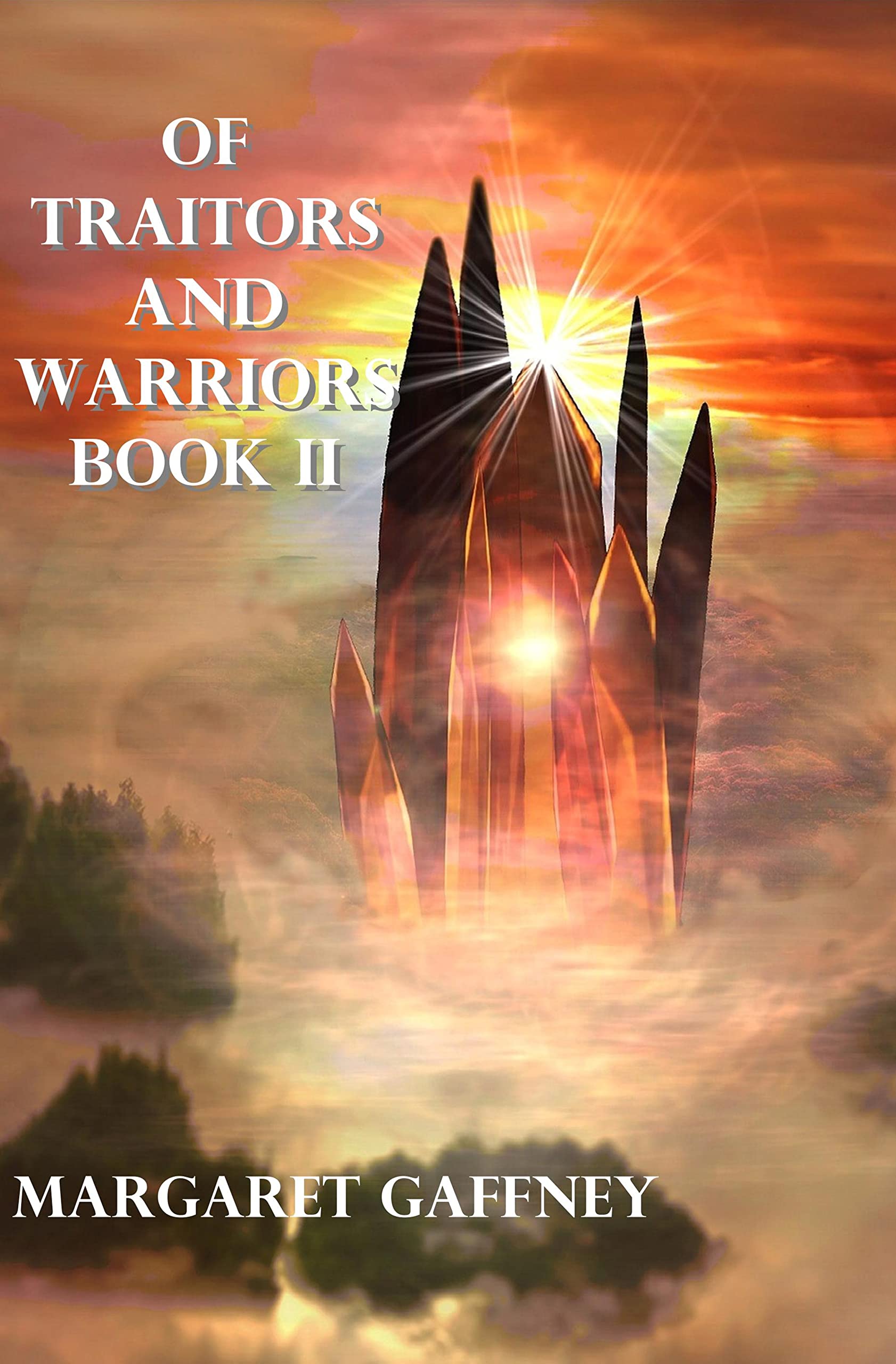 Of Traitors and Warriors: Book II by Margaret Gaffney | Goodreads