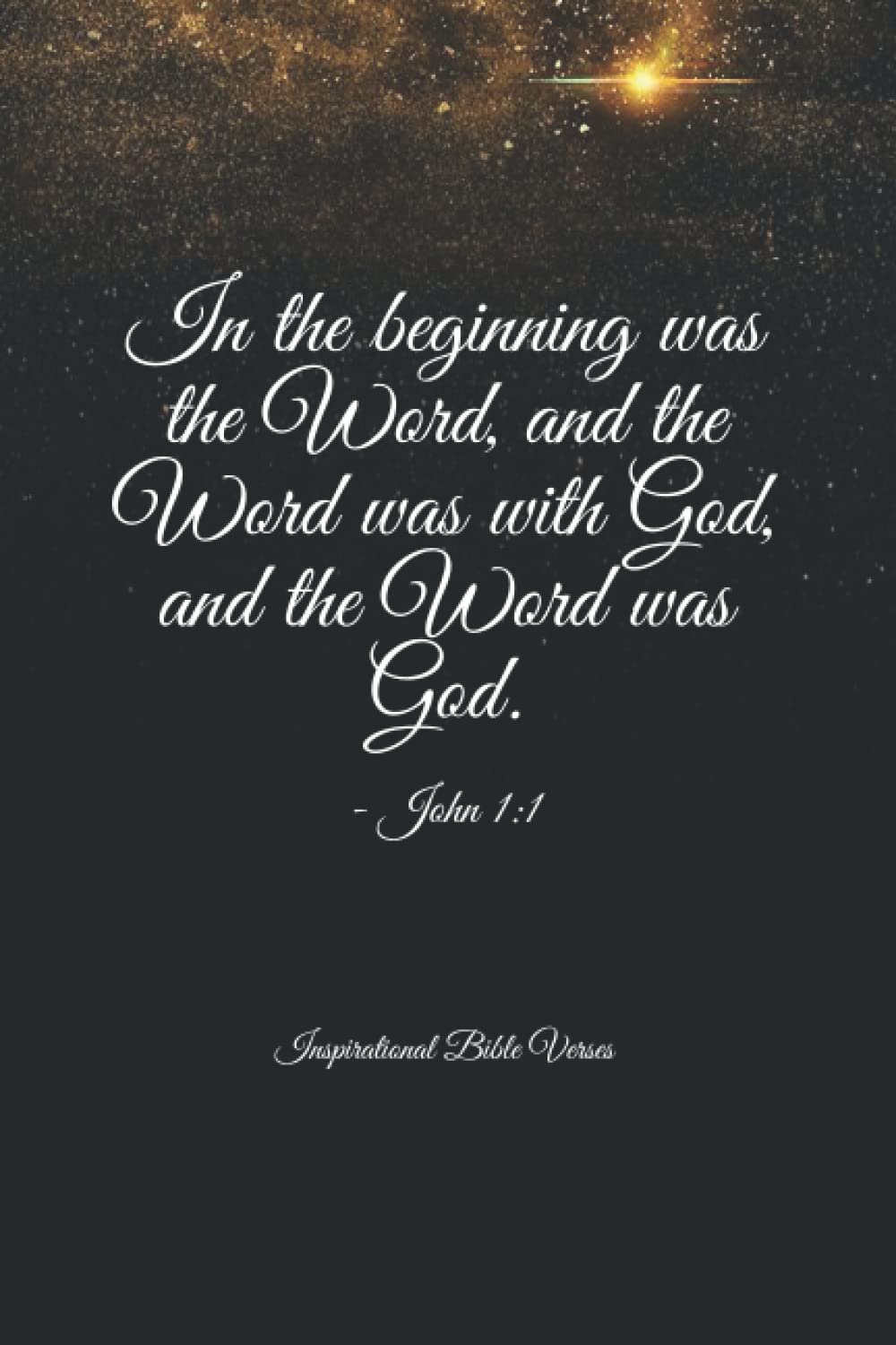 In the beginning was the Word, and the Word was with God, and the Word was God.: Notebook Gift ...