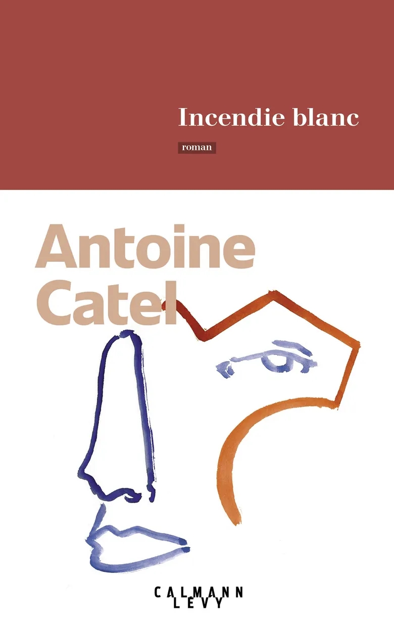 Incendie blanc by Antoine Catel | Goodreads