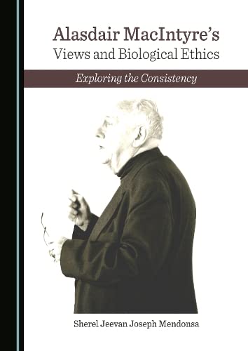 Alasdair MacIntyre's Views and Biological Ethics: Exploring the ...