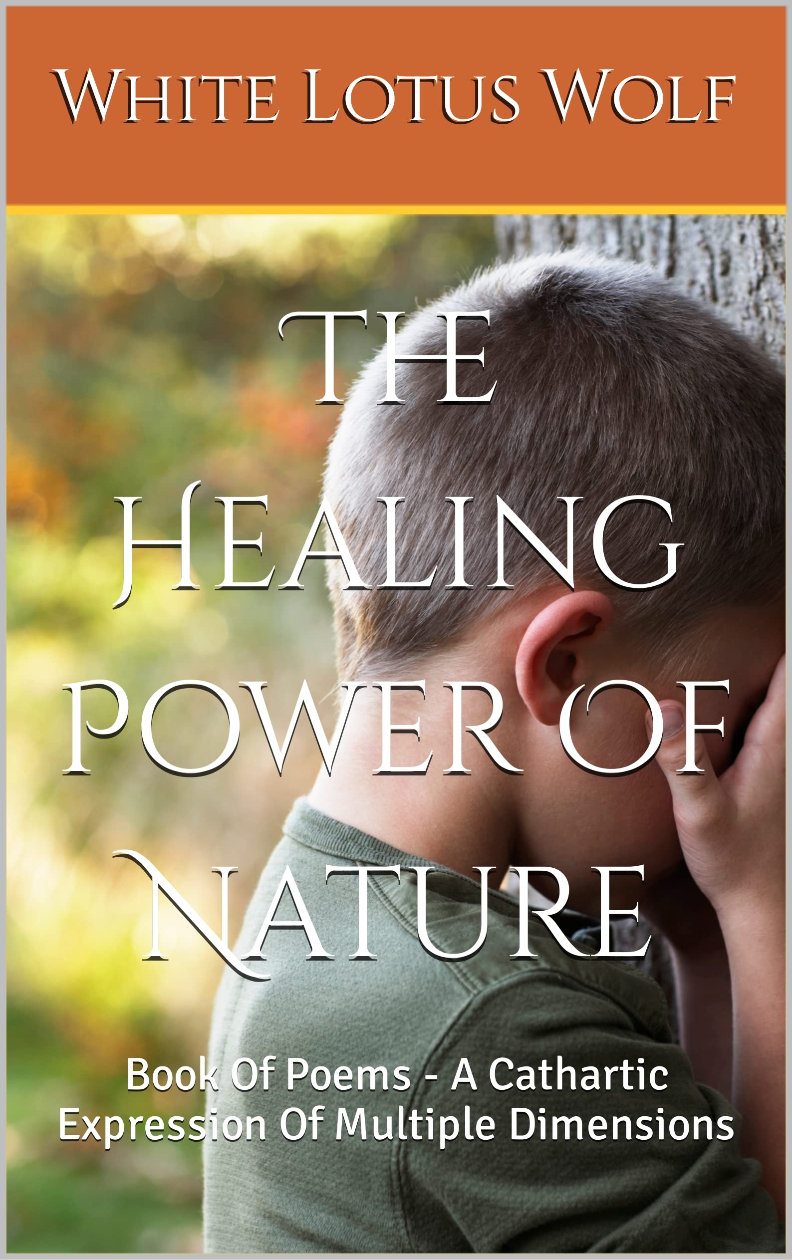 The Healing Power Of Nature: Book Of Poems - A Cathartic Expression Of ...