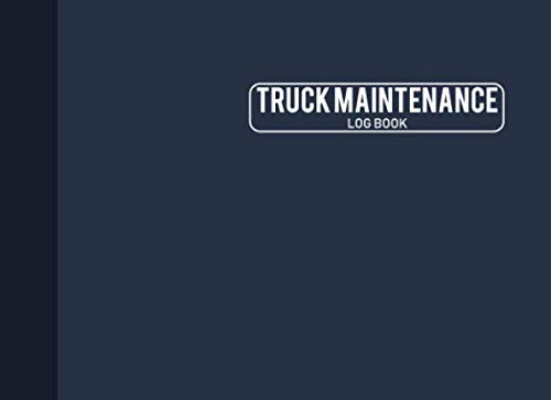 Truck Maintenance Log Book: Vehicle Repair Logbook, Truck Repair Record ...