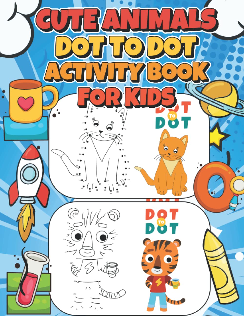 Dot to Dot Activity Book for Kids: Boys & Girls Connect The Dots ...