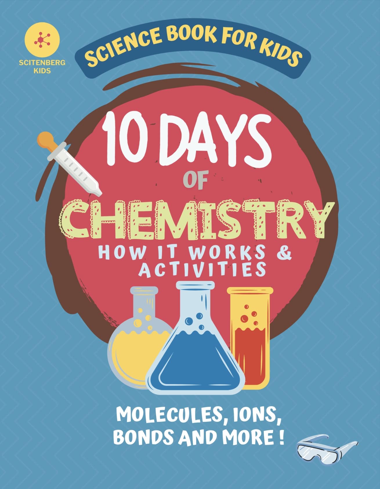 10 Days of Chemistry How It Works and Activities: Science Book For Kids ...