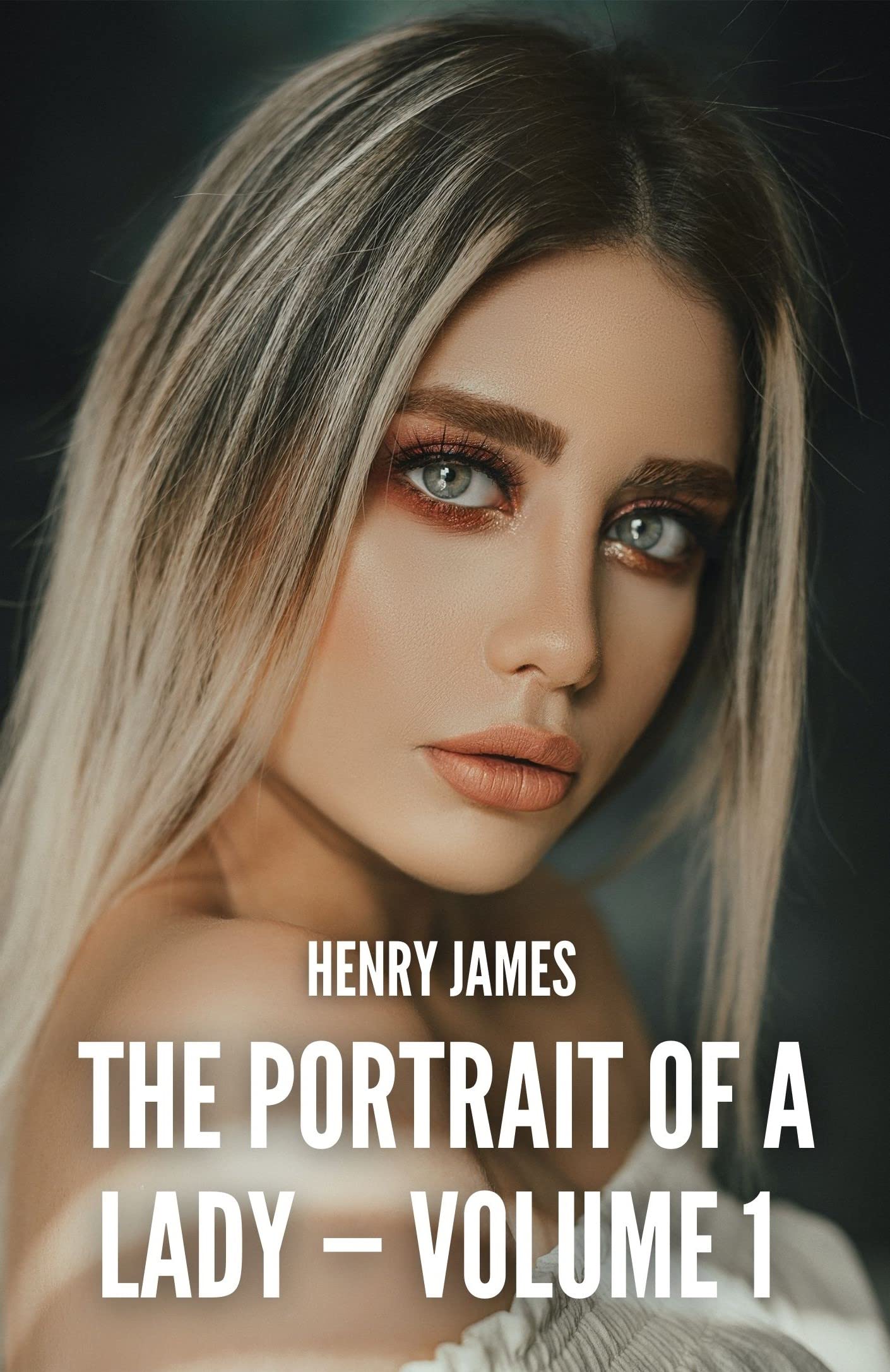 The Portrait of a Lady — Volume 1 (Annotated): Henry James Epic Classic ...