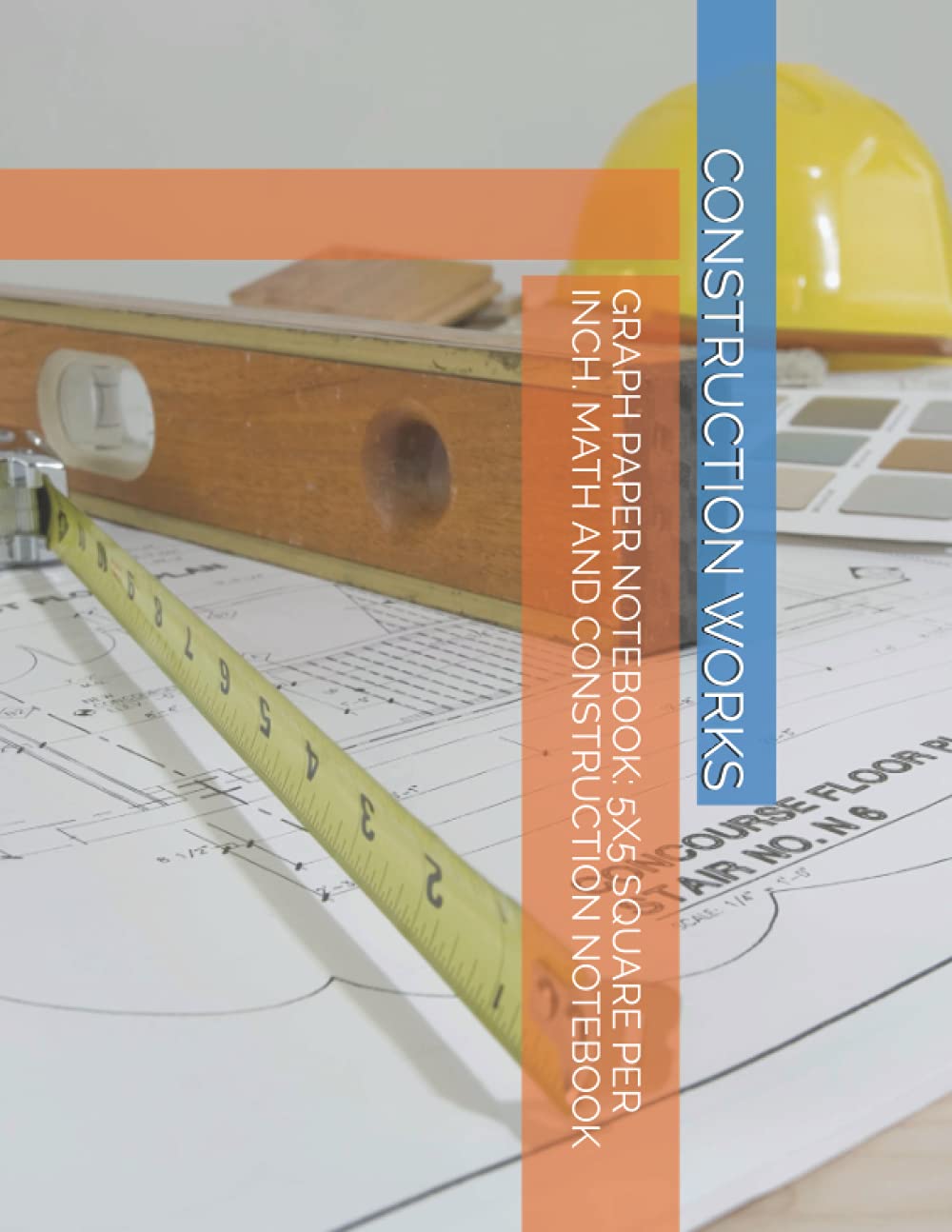 GRAPH PAPER NOTEBOOK: 5X5 SQUARE PER INCH. MATH AND CONSTRUCTION ...