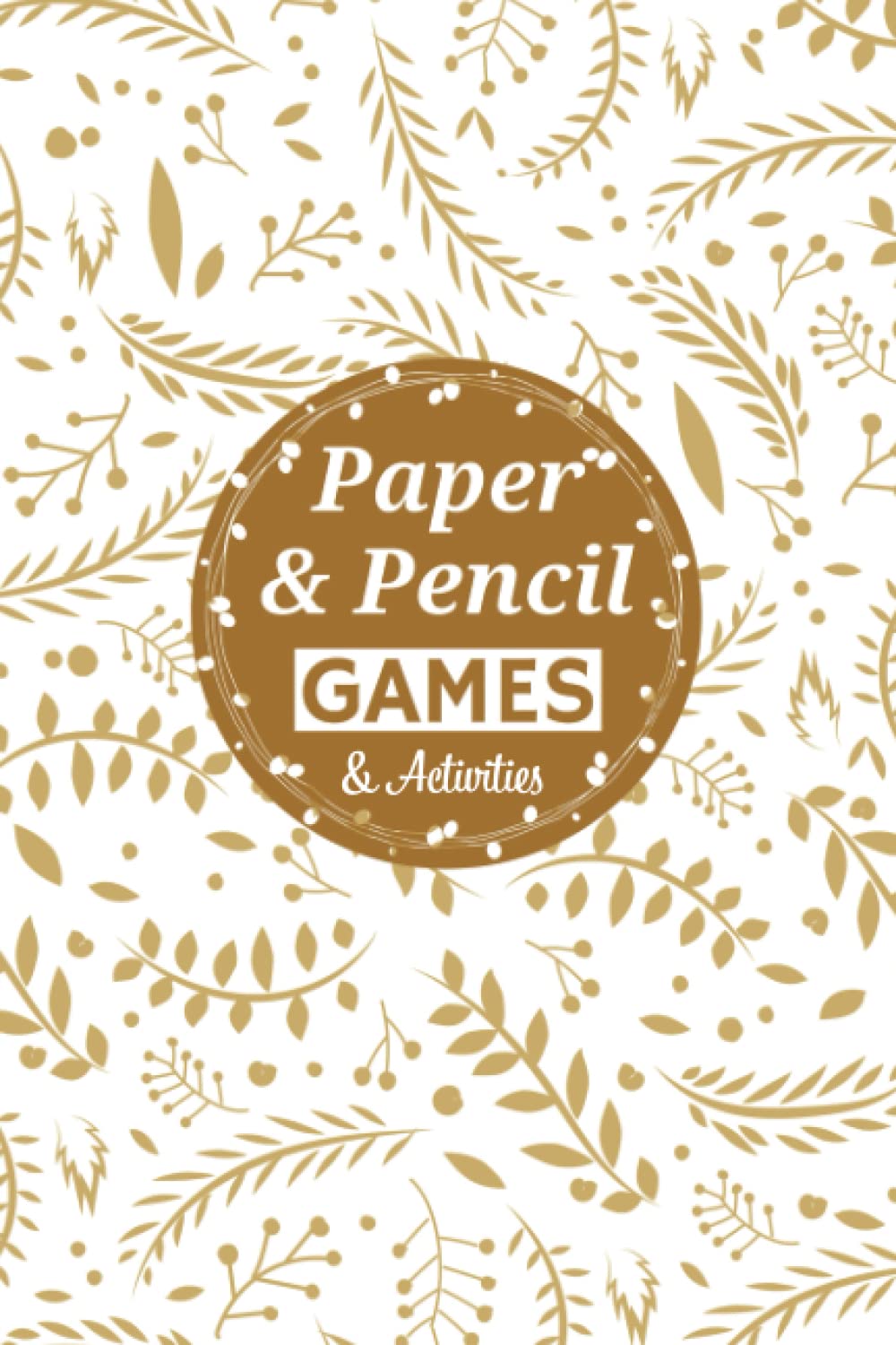 Paper & Pencil Games & Activities: Hangman, Tic Tac Toe, Four Up (Four ...