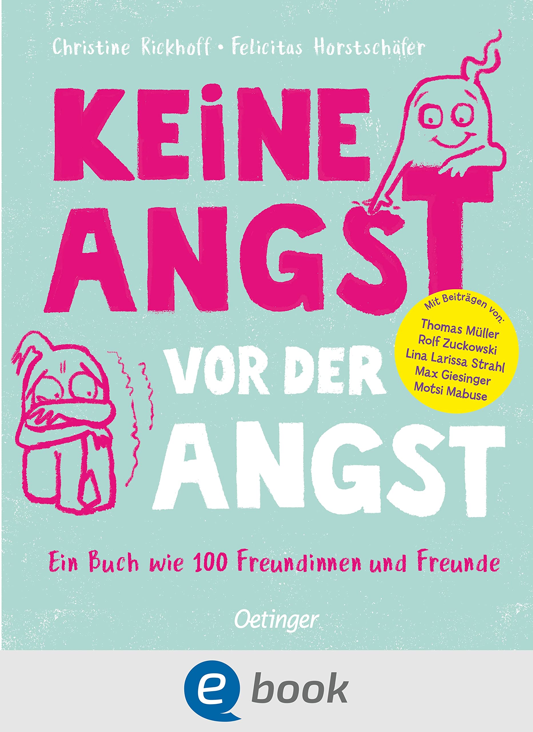 Keine Angst vor der Angst. Ein Buch wie 100 Freundinnen und Freunde ...