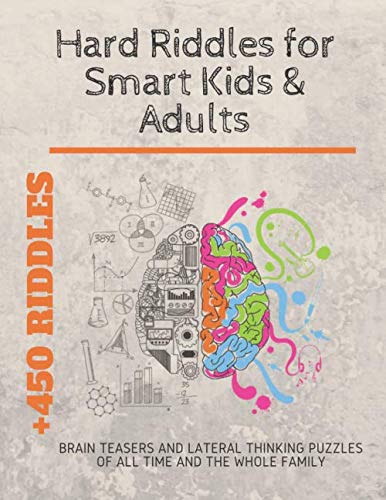 Hard Riddles for Smart Kids & Adults: +450 Brain Teasers and Lateral ...