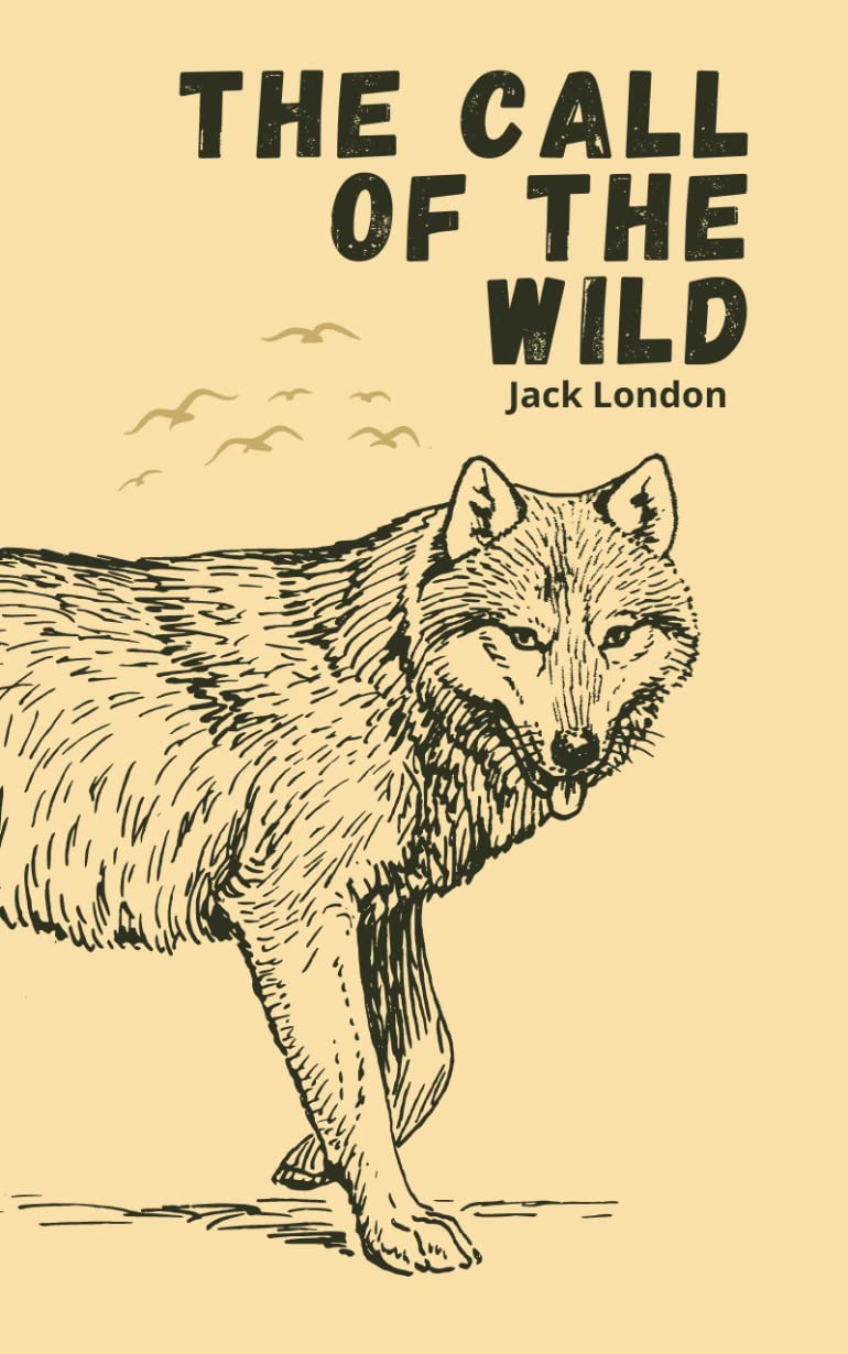 The Call of the Wild : (Illustrated) by Jack London | Goodreads