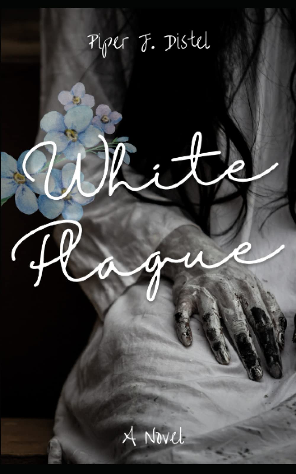 White Plague: A Novel: Part One: Hunger by Piper J. Distel | Goodreads