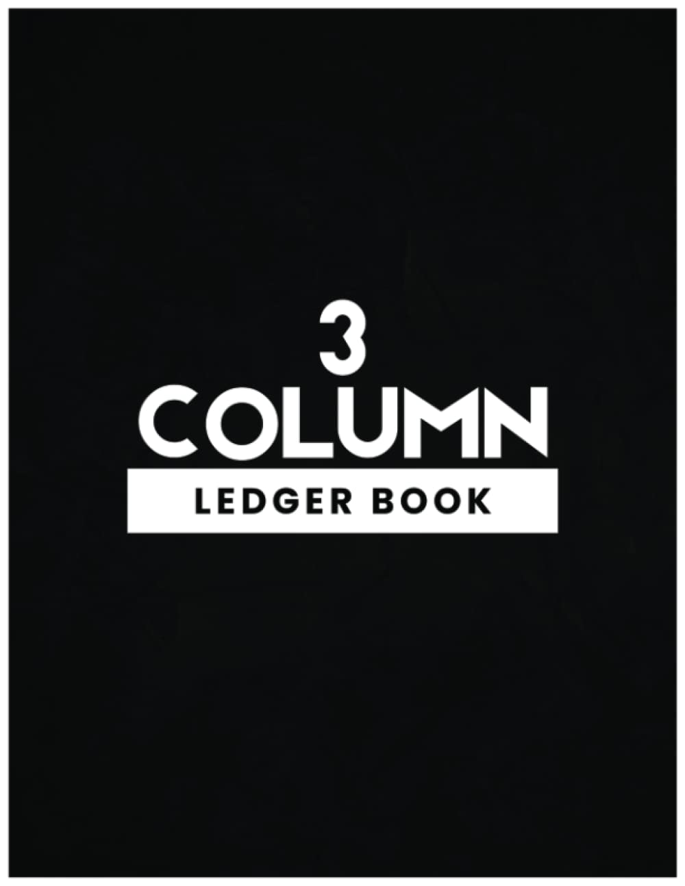3 Column Ledger Book: Blank Three Columns Register - Ledger Book for ...