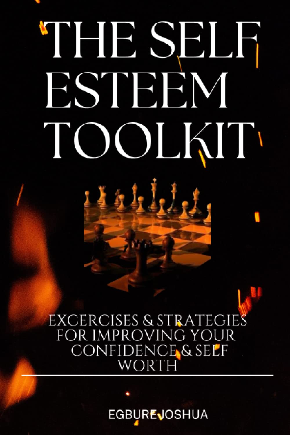 THE SELF ESTEEM TOOLKIT: Exercises and strategies for improving your ...