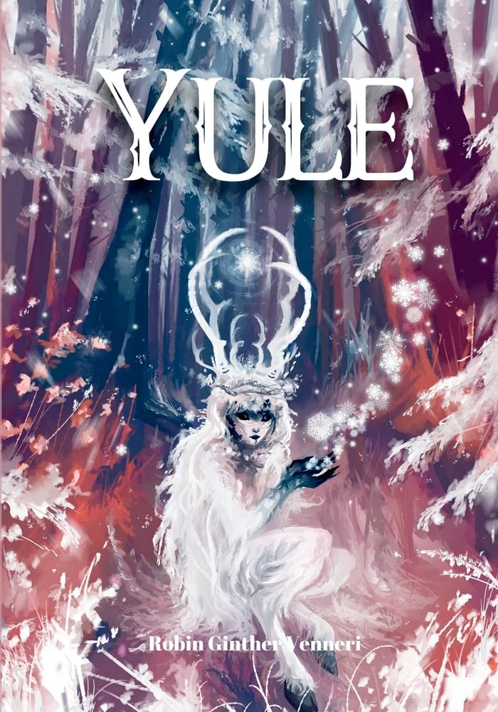 Yule Guide: For Celebrating the Winter Solstice by Robin Ginther ...