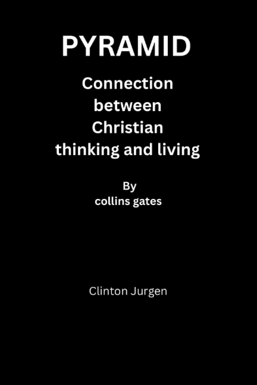 Pyramid connection between Christian thinking and living by Collins ...