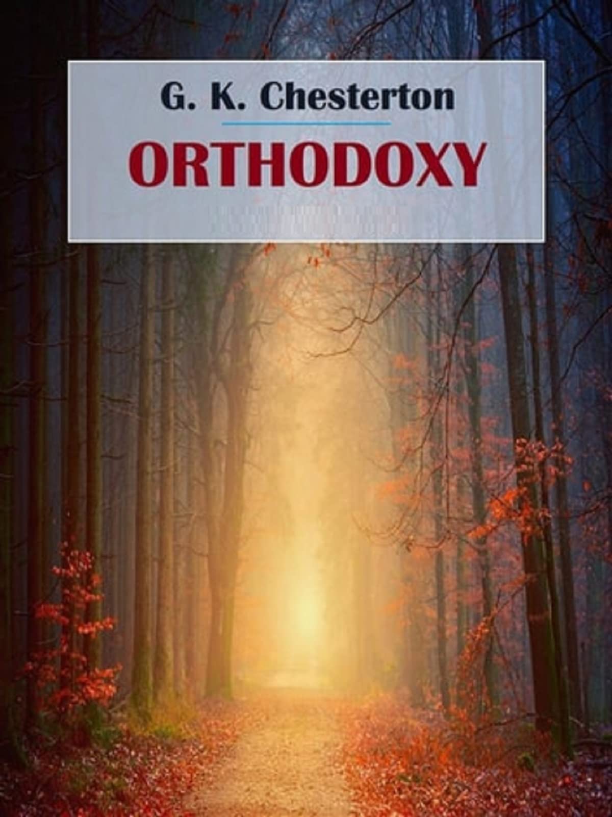 Orthodoxy (19th century classics : Illustrated Edition by G.K ...
