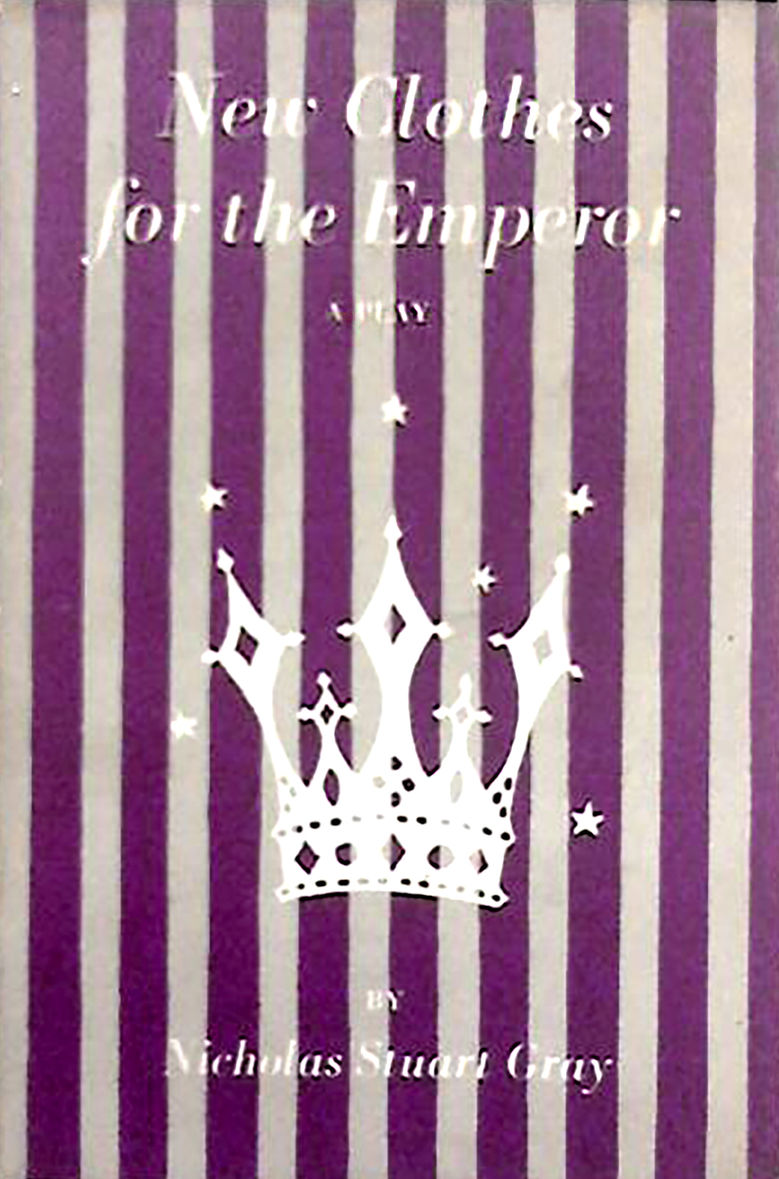 New Clothes for the Emperor - A Play by Nicholas Stuart Gray | Goodreads