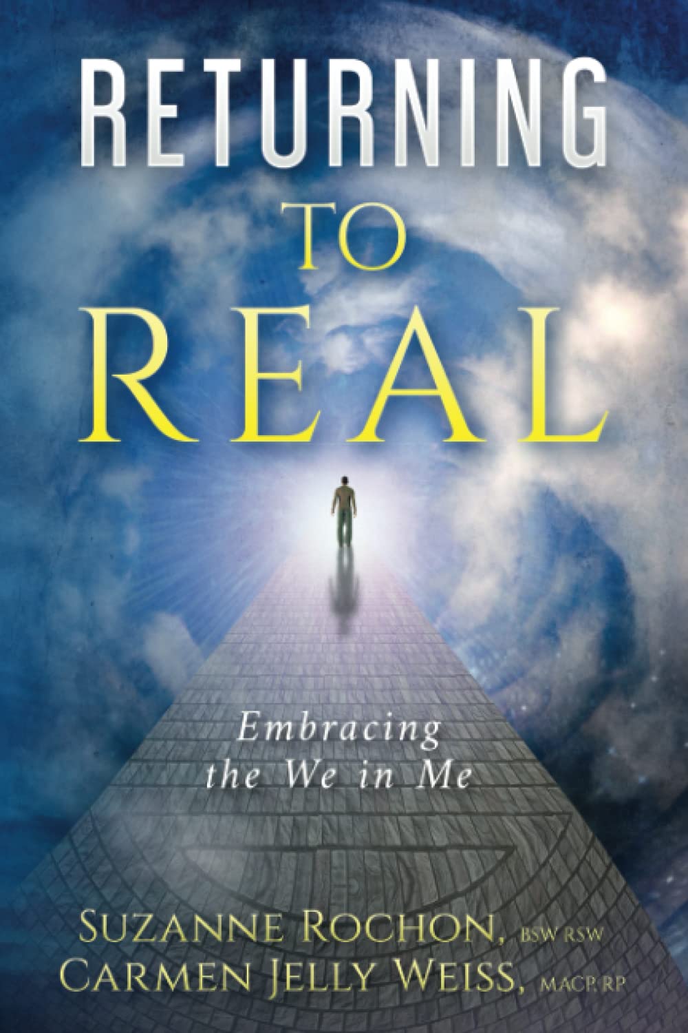 RETURNING TO REAL: Embracing the We in Me by Carmen Jelly | Goodreads