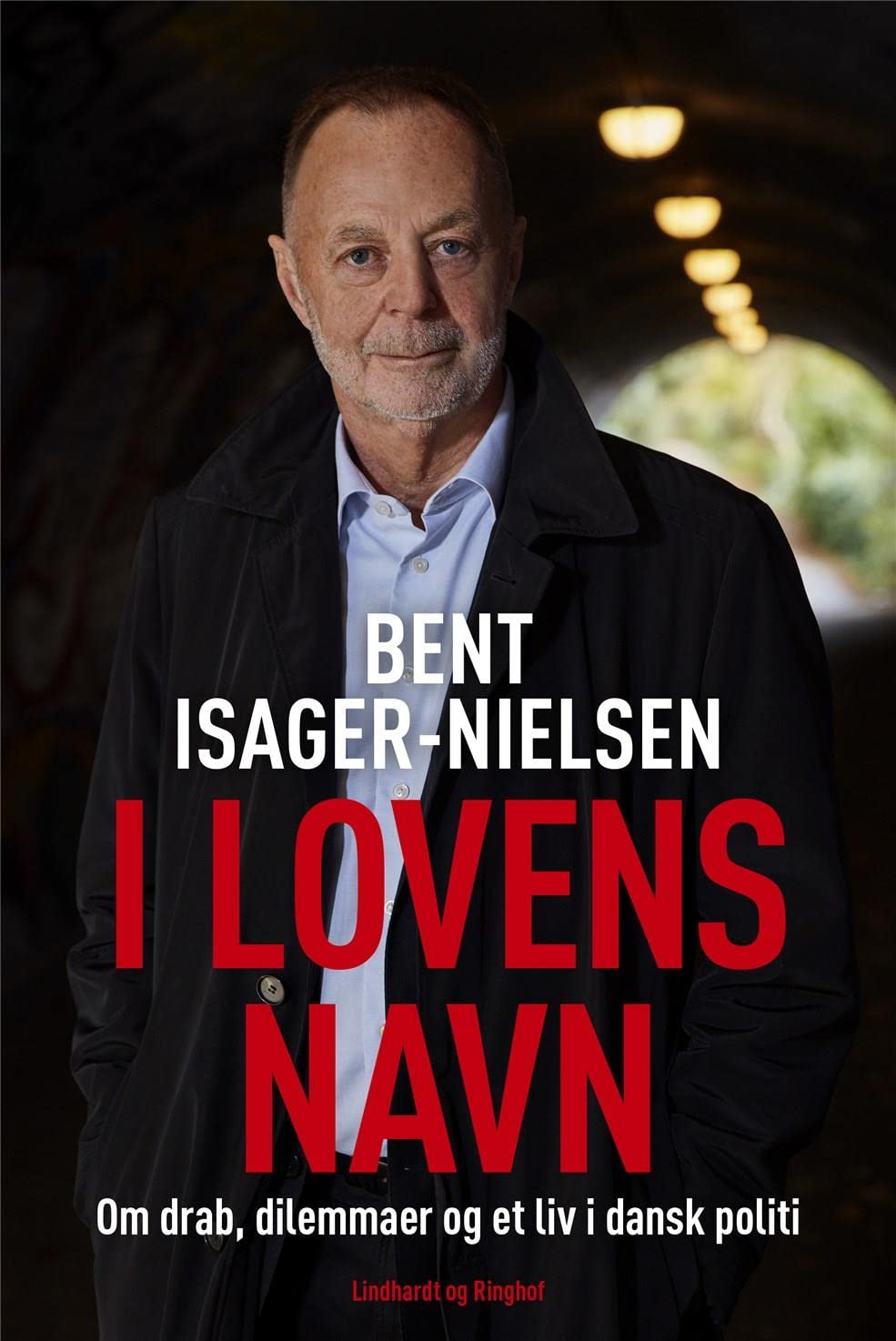 I lovens navn - Drab, dilemmaer og et liv i dansk politi by Bent Isager ...