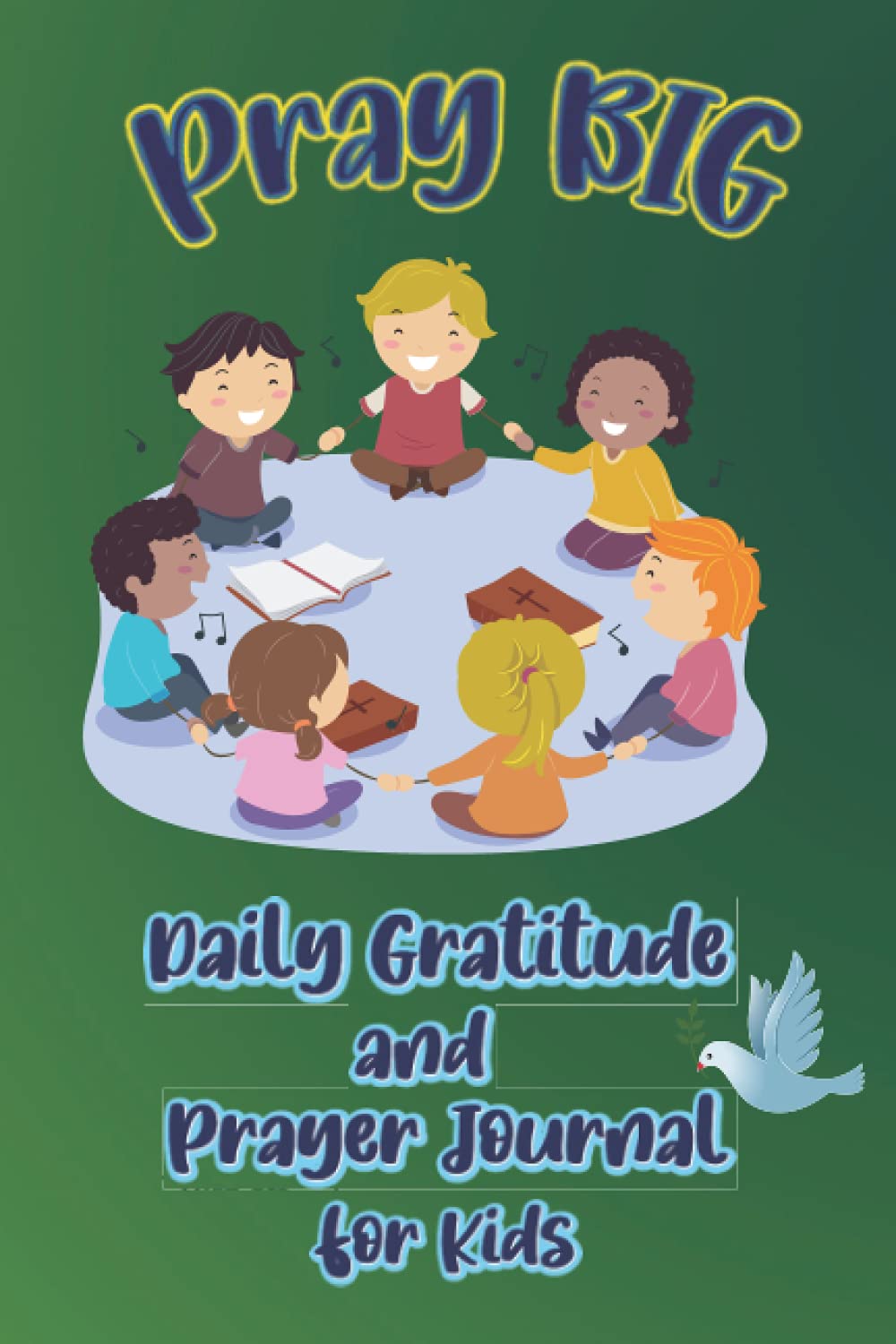 Pray BIG - Daily Gratitude and Prayer Journal for Kids: Christian ...