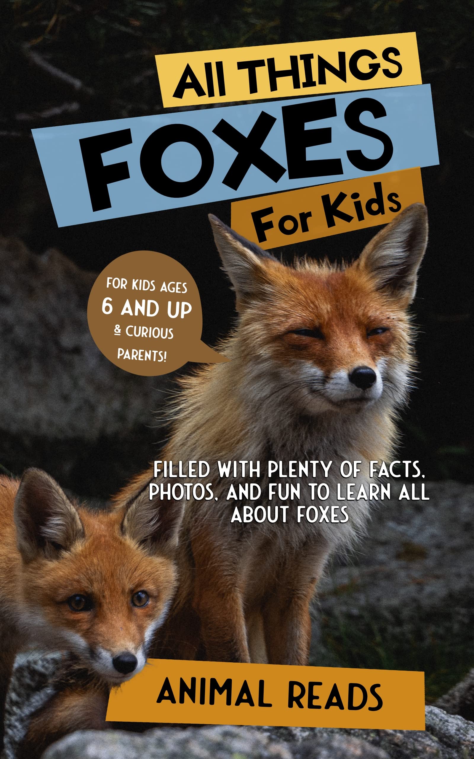All Things Foxes For Kids: Filled With Plenty of Facts, Photos, and Fun ...