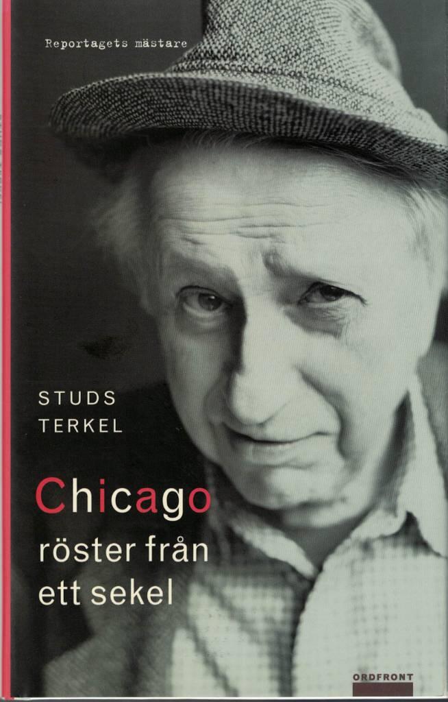 Chicago - röster från ett sekel by Studs Terkel | Goodreads
