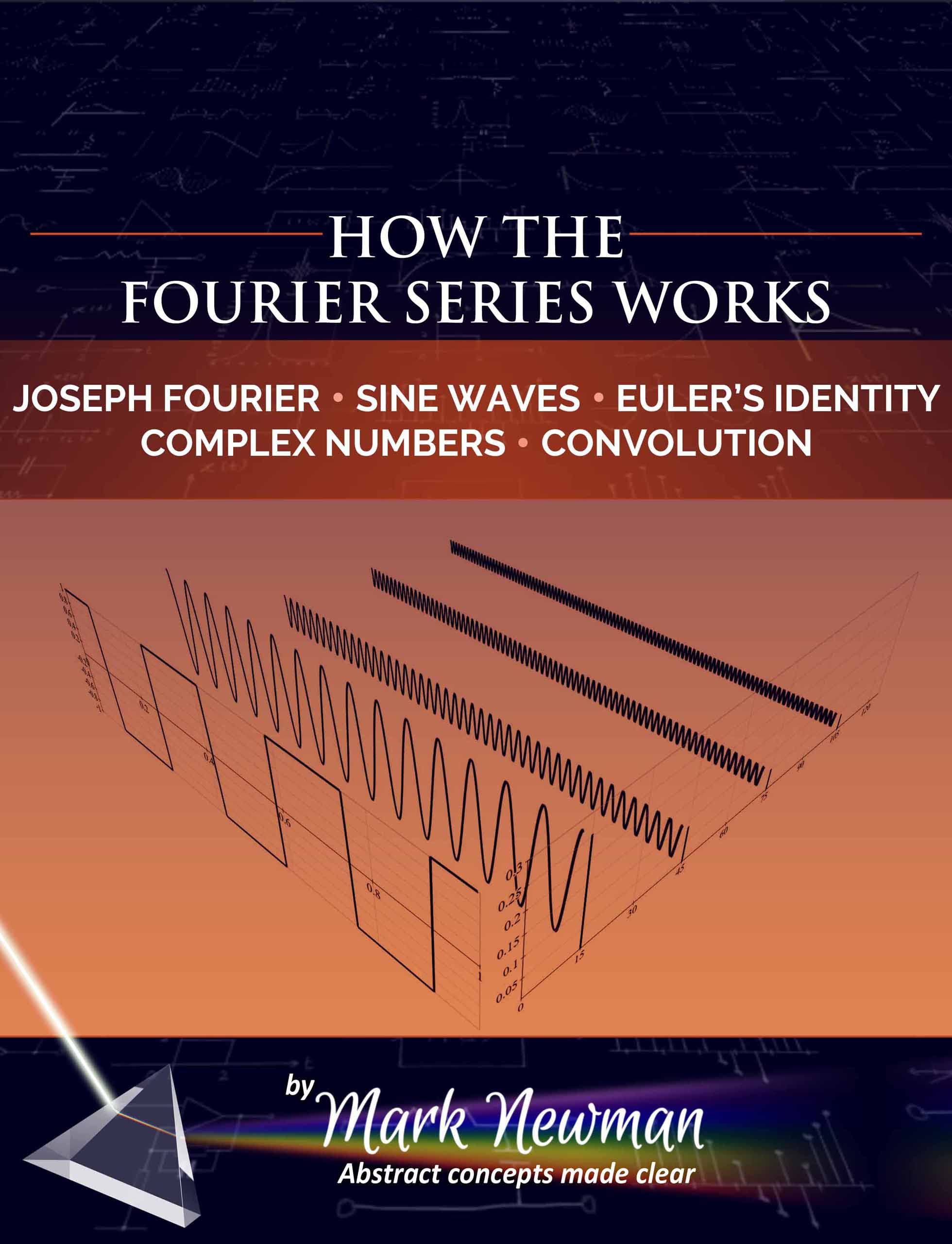 How the Fourier Series Works by Mark H Newman | Goodreads