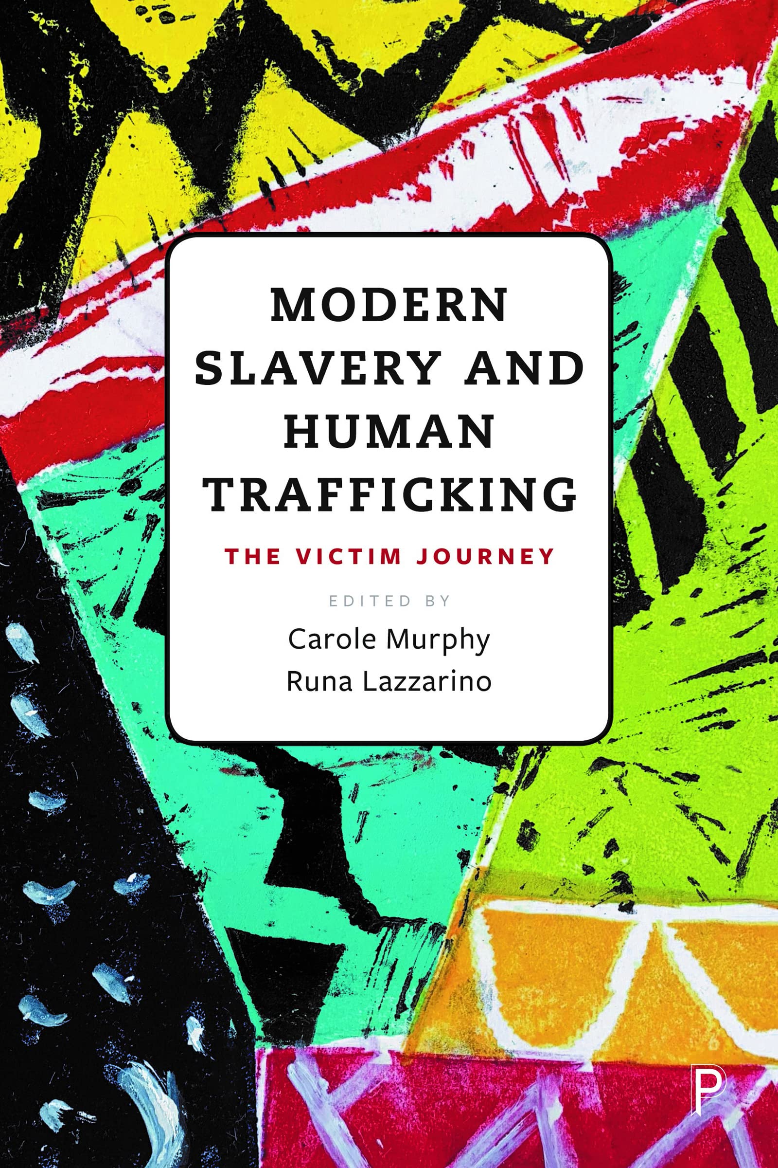 Modern Slavery and Human Trafficking: The Victim Journey by Carole Murphy | Goodreads