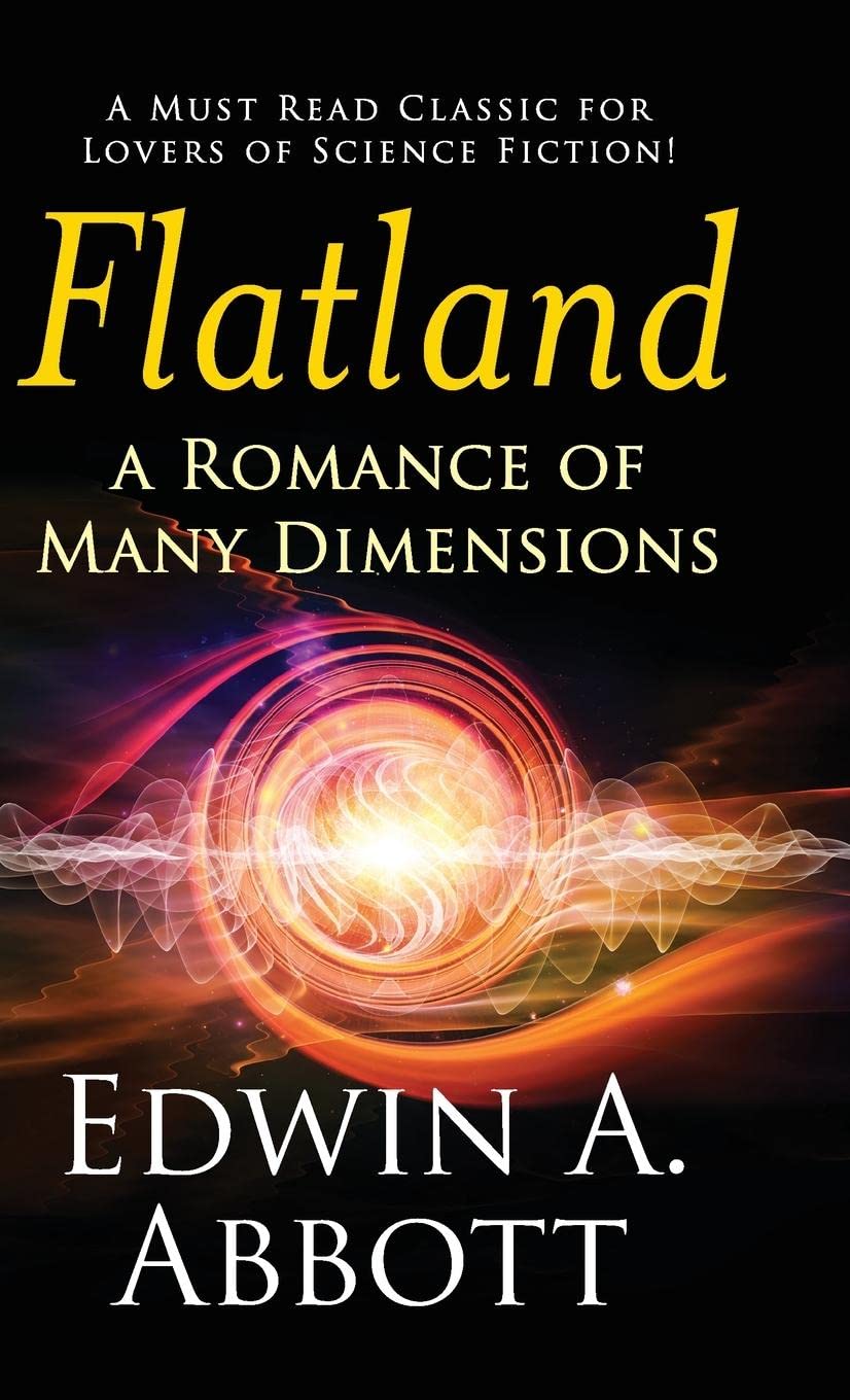 Flatland: A Romance of Many Dimensions by Edwin A. Abbott | Goodreads
