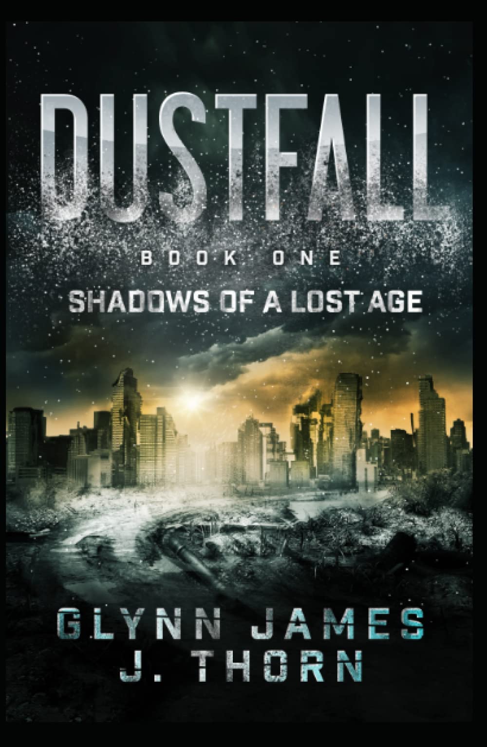 Shadows of a Lost Age (Dustfall #1) by Glynn James | Goodreads