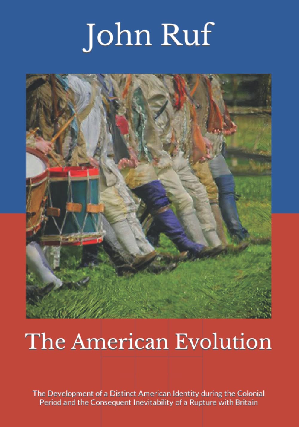 The American Evolution: The Development of a Distinct American Identity ...