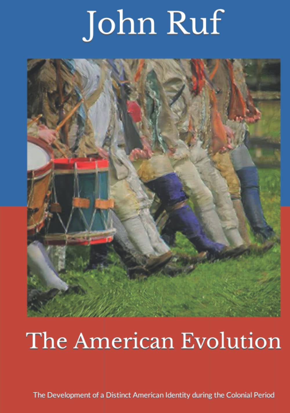 The American Evolution: The Development of a Distinct American Identity ...
