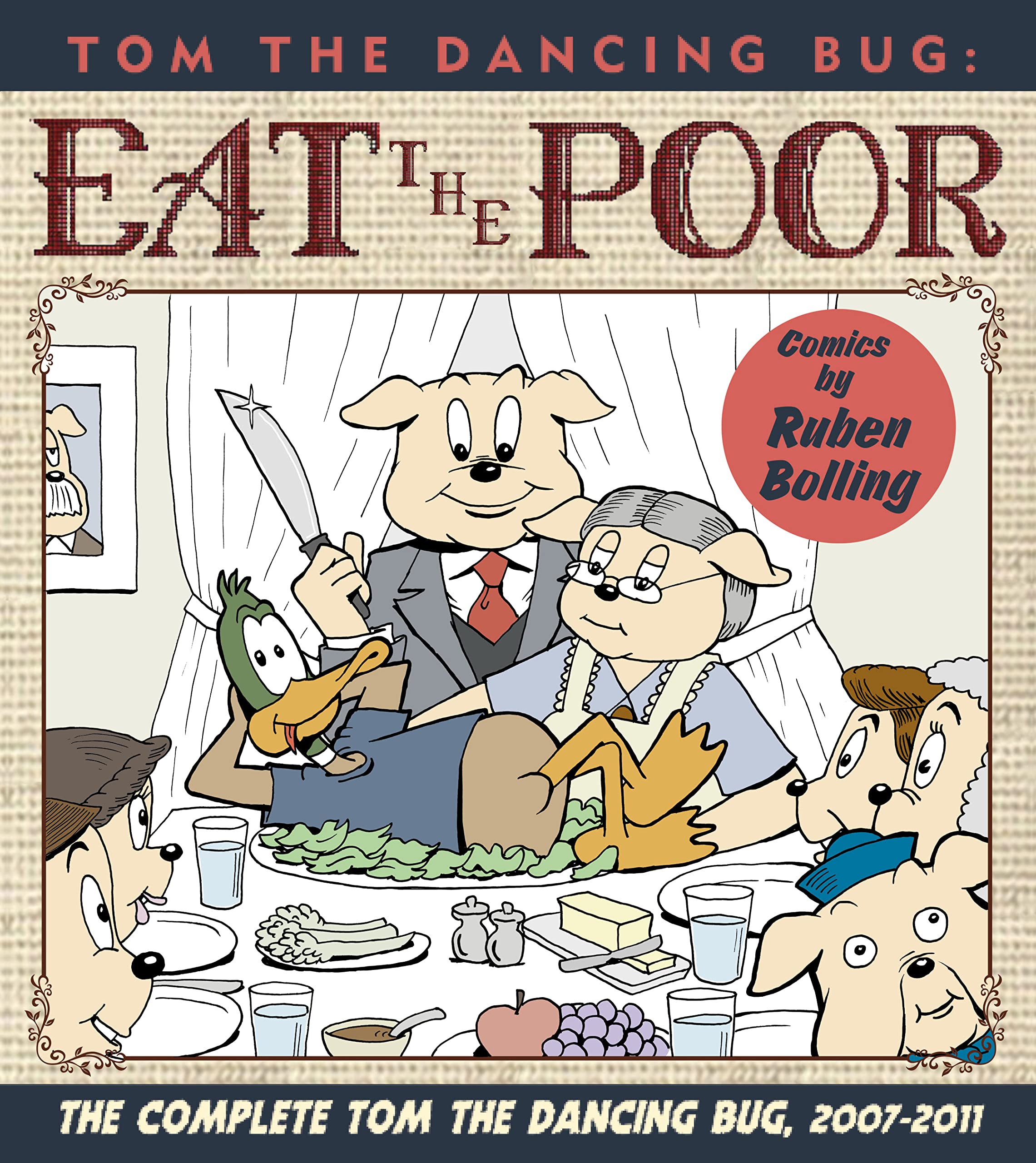 Tom the Dancing Bug Vol. 5: Eat The Poor by Ruben Bolling | Goodreads