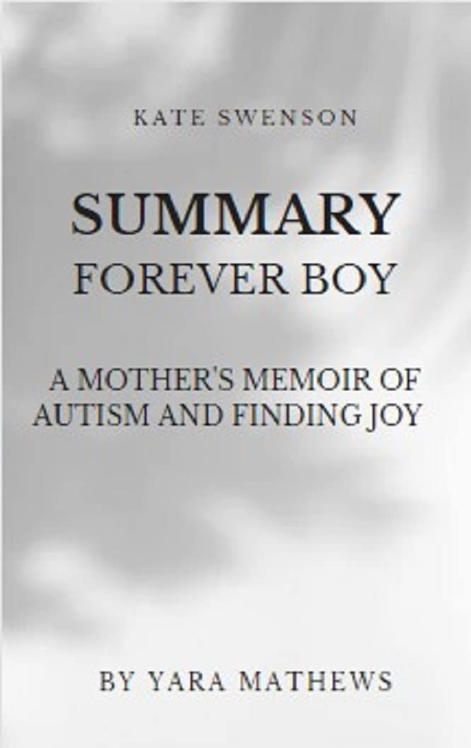 Summary of Forever Boy: a mother's memoir of autism and finding joy by ...