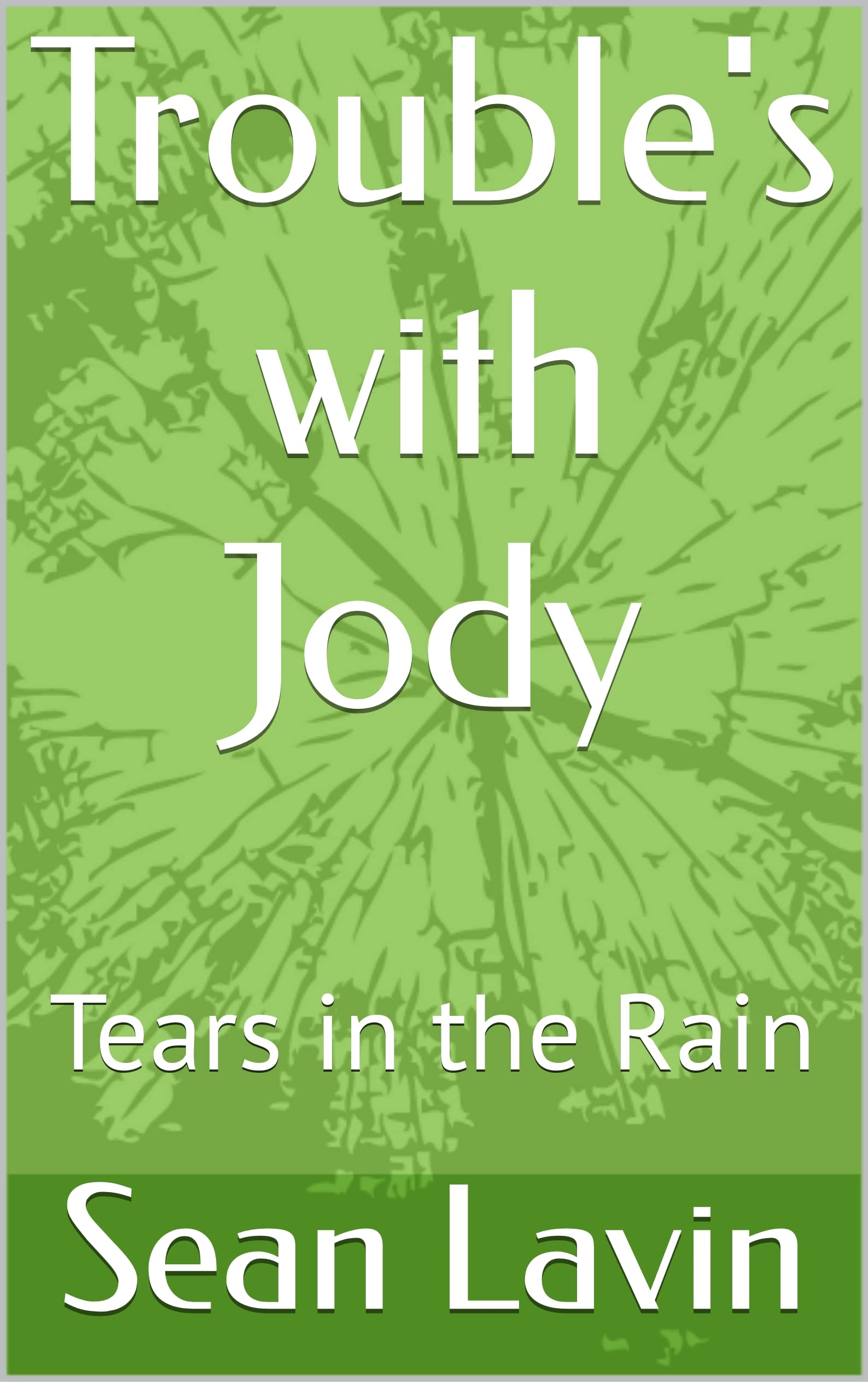 Trouble's with Jody (April Kek Chronicles Book 1) by Sean Lavin | Goodreads
