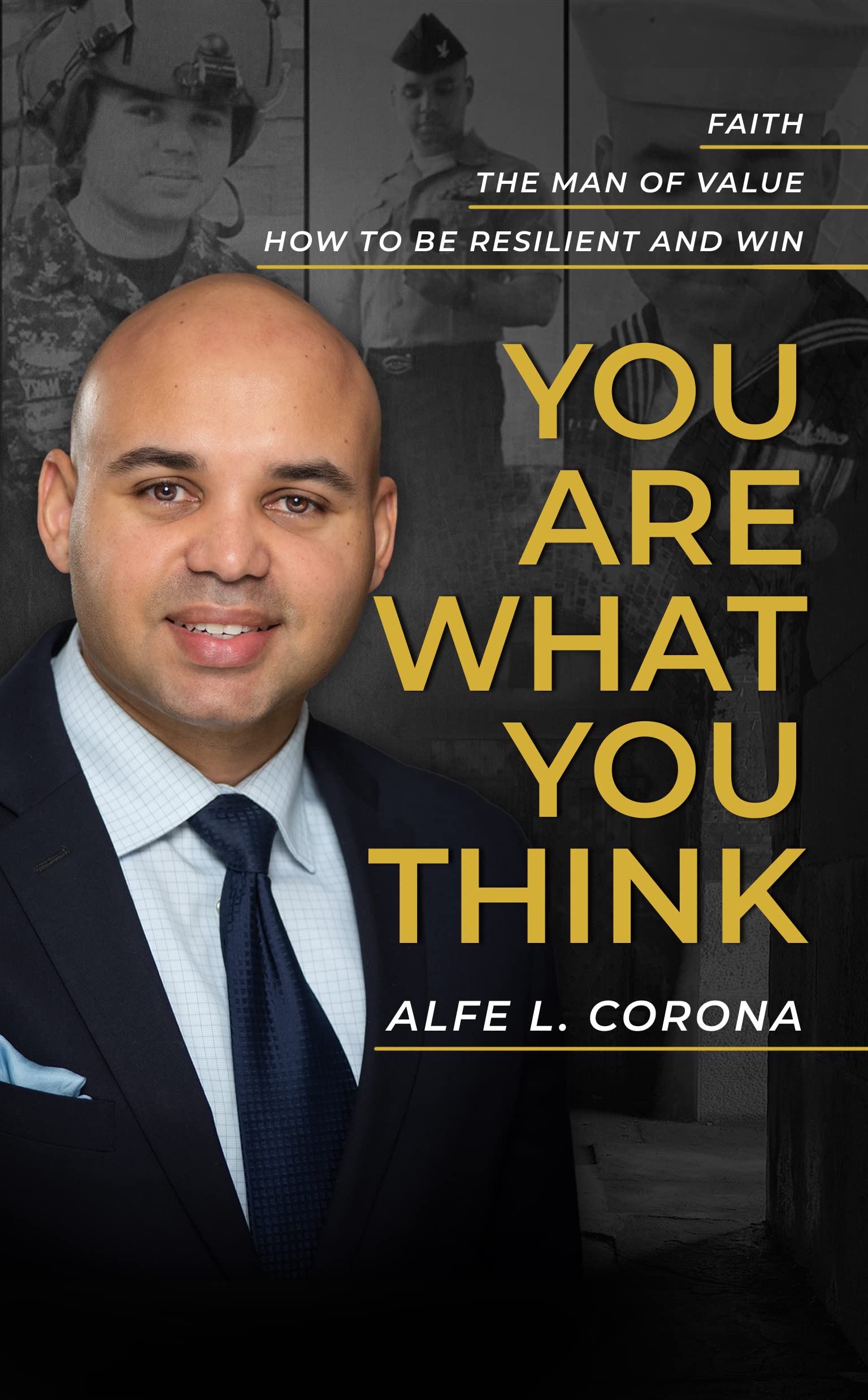You Are What You Think: Faith | How to be Resilient and Win by Alfe L ...
