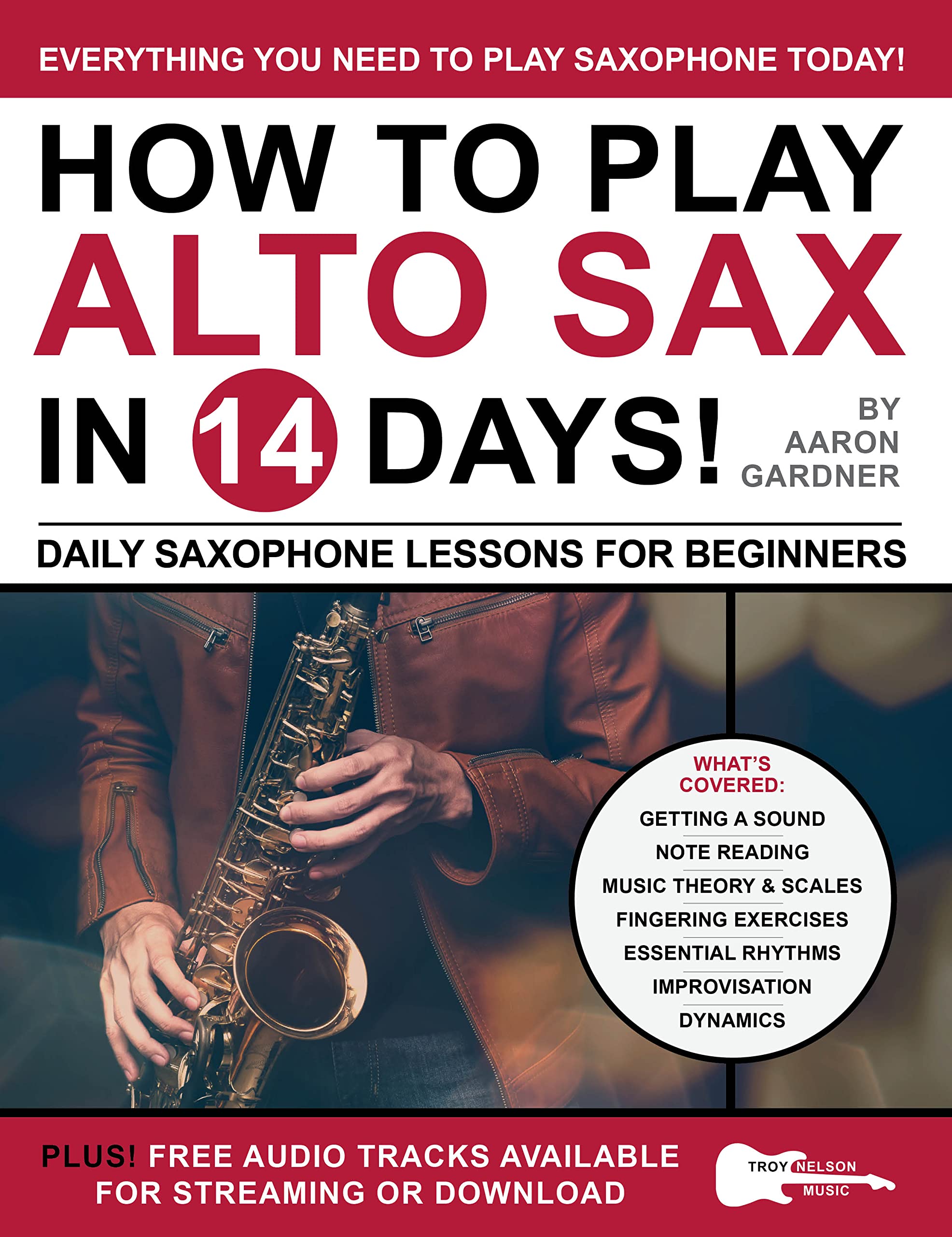 How to Play Alto Sax in 14 Days: Daily Saxophone Lessons for Beginners ...