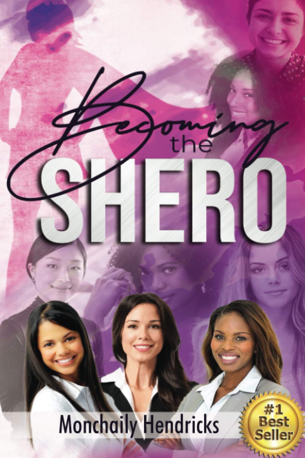 Becoming the Shero by Monchaily Hendricks | Goodreads